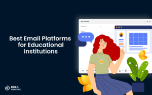 5 Best Email Platforms for Schools and - BulkSignature