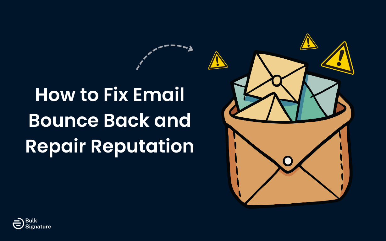 How to Fix Email Bounce Back and Repair - BulkSignature
