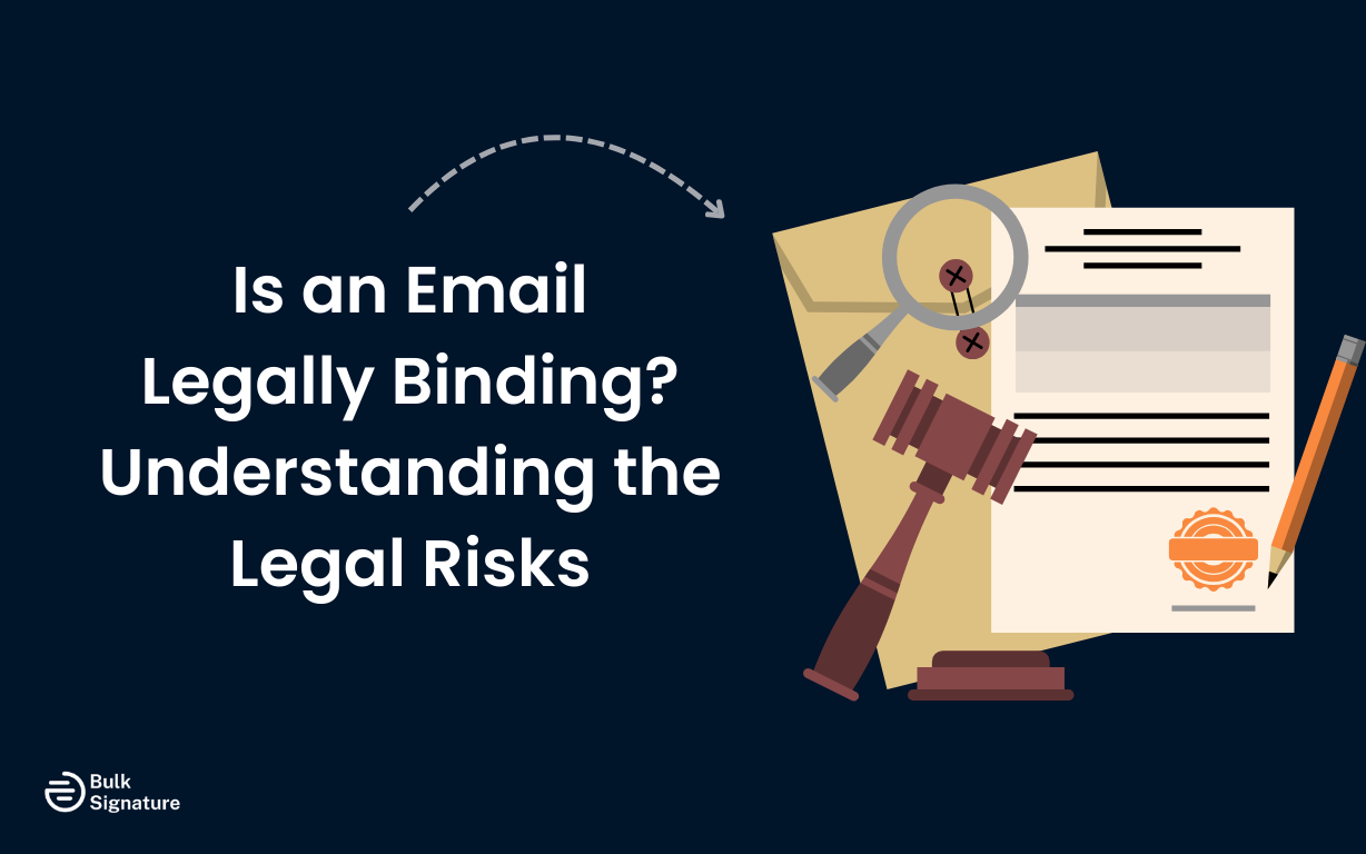 Is an Email Legally Binding? Understanding - BulkSignature
