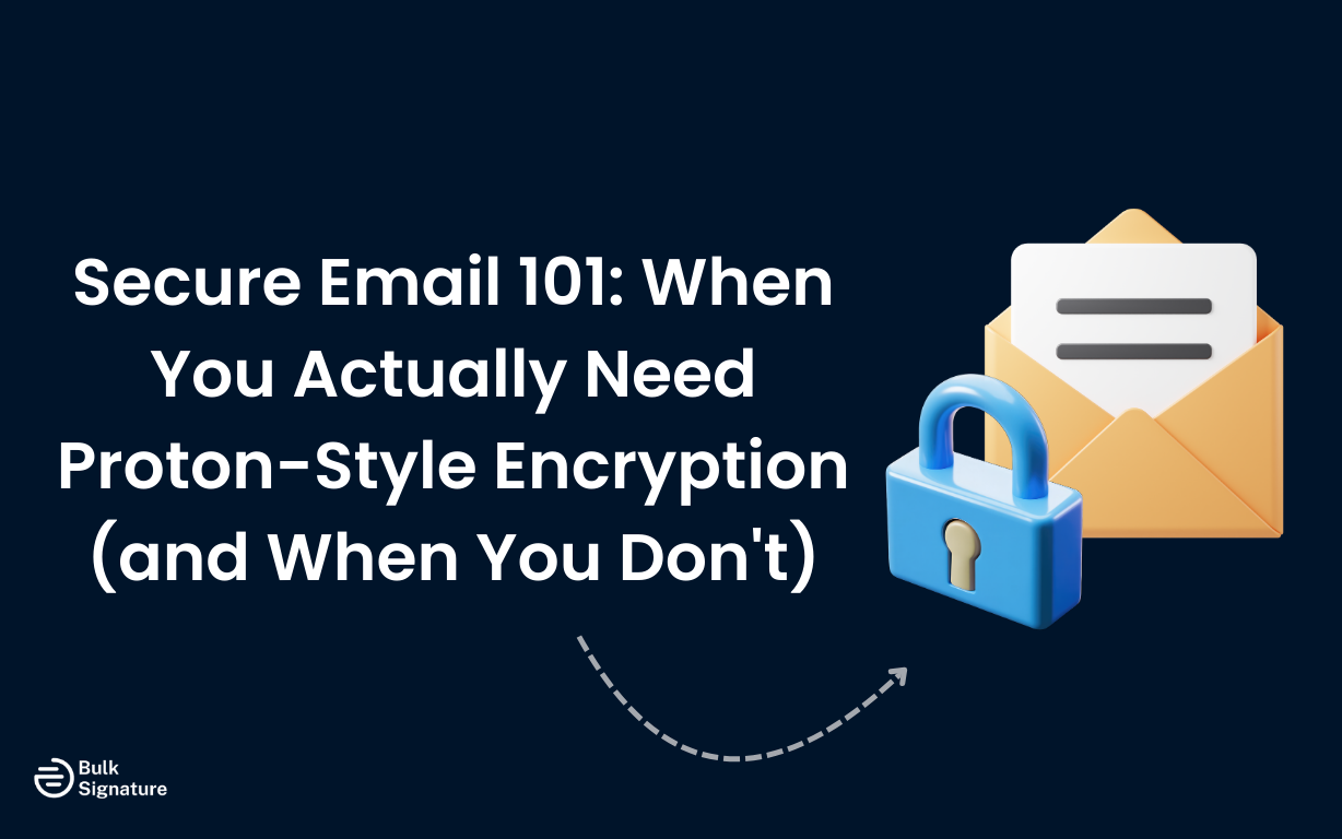 Secure Email 101: When You Actually Need Proton-Style Encryption (and ...